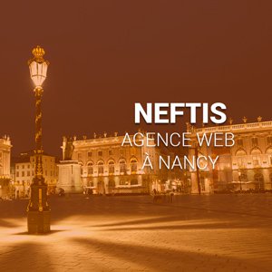 Neftis : Agence Web et Communication digitale à Nancy (Lorraine)
